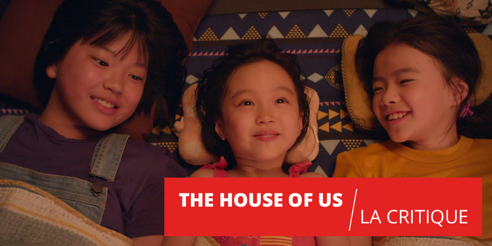 Critique de The House of Us (Film, 2019) - CinéSérie